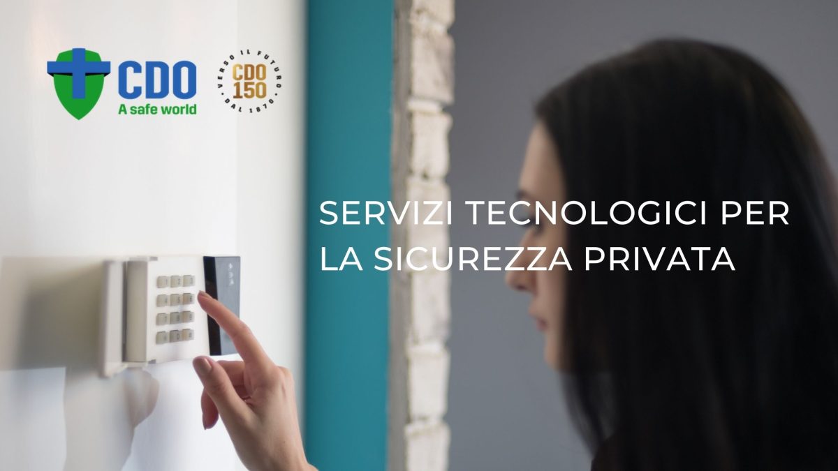 SERVIZI TECNOLOGICI PER LA SICUREZZA PRIVATA - CDO