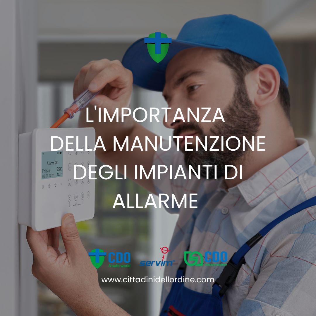 L'importanza della manutenzione degli impianti di allarme - Cittadini dell'Ordine